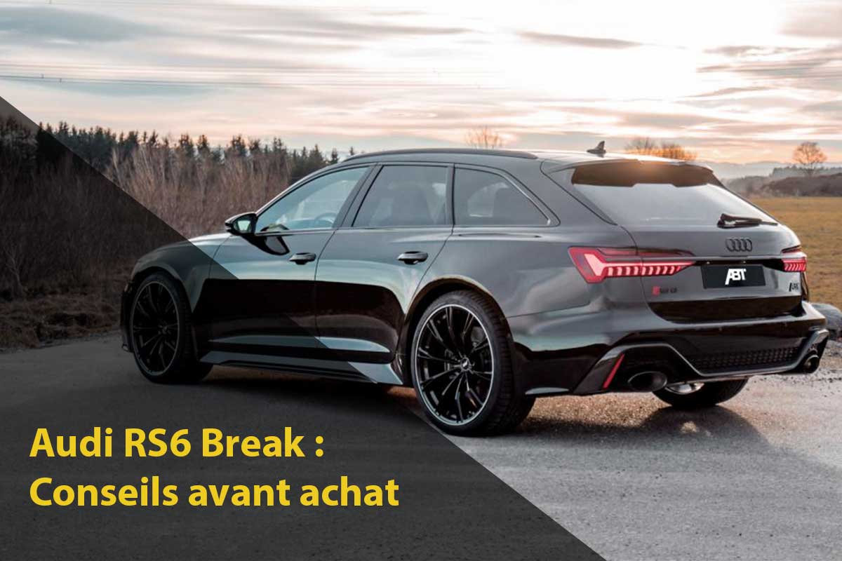 Conseils d'achat pour une Audi RS6 break - MacDizzy