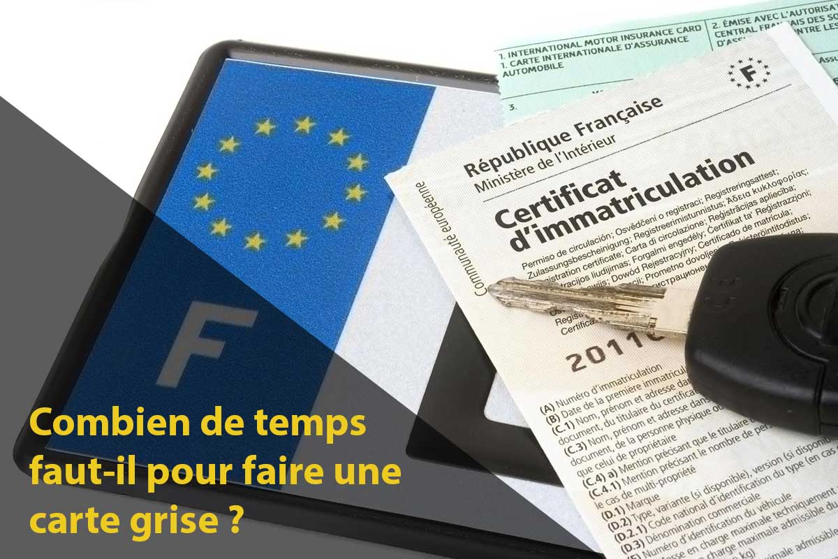 Combien De Temps Pour Faire Une Carte Grise